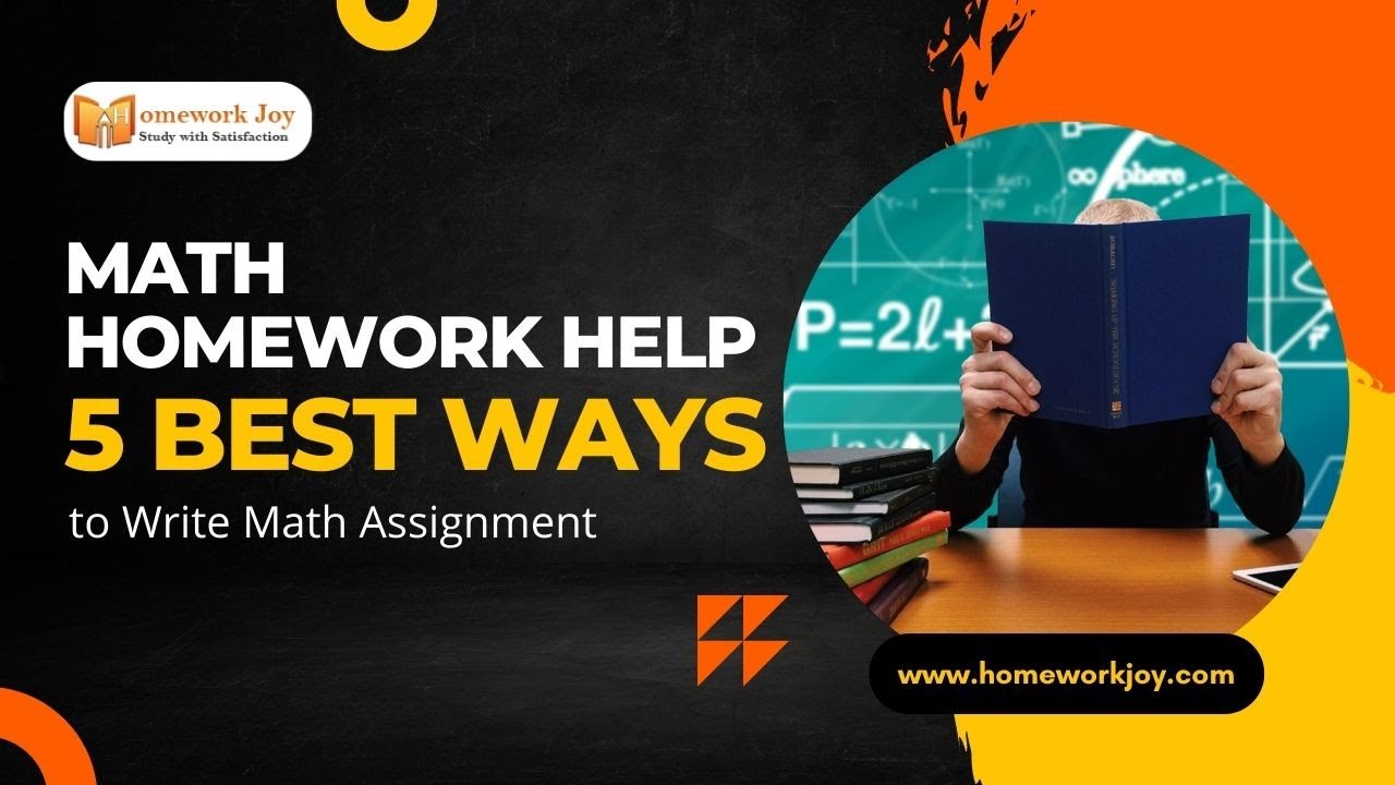 Math Homework Help: 4 Best Ways to Write Math Assignment