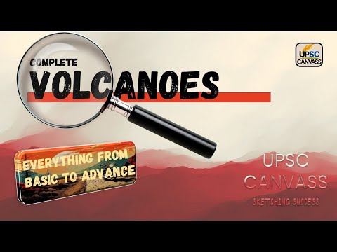 ⚡Volcanoes for UPSC: 🌋Types, Causes & Distribution (Physical Geography) |🚀 UPSC CSE GS Paper 1📝