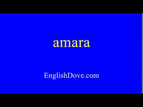 How to pronounce amara in American English.