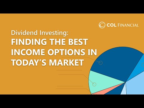 Dividend Investing: Finding the Best Income Options in Today’s Market | COL Investor Summit 2023