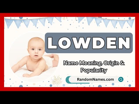Lowden - Baby Boy Name Meaning, Origin & Popularity - RandomNames.com