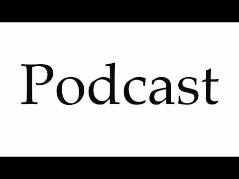 How to Pronounce Podcast