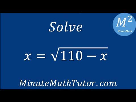 Solve x=sqrt(110-x)