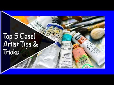 Top 5 Easel Tips and Tricks