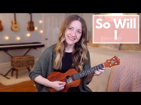 So Will I (100 Billion X) - Hillsong (Fingerstyle Ukulele Cover)