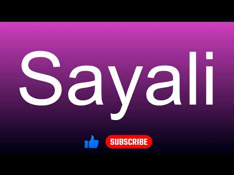 How to correctly pronounce - Sayali
