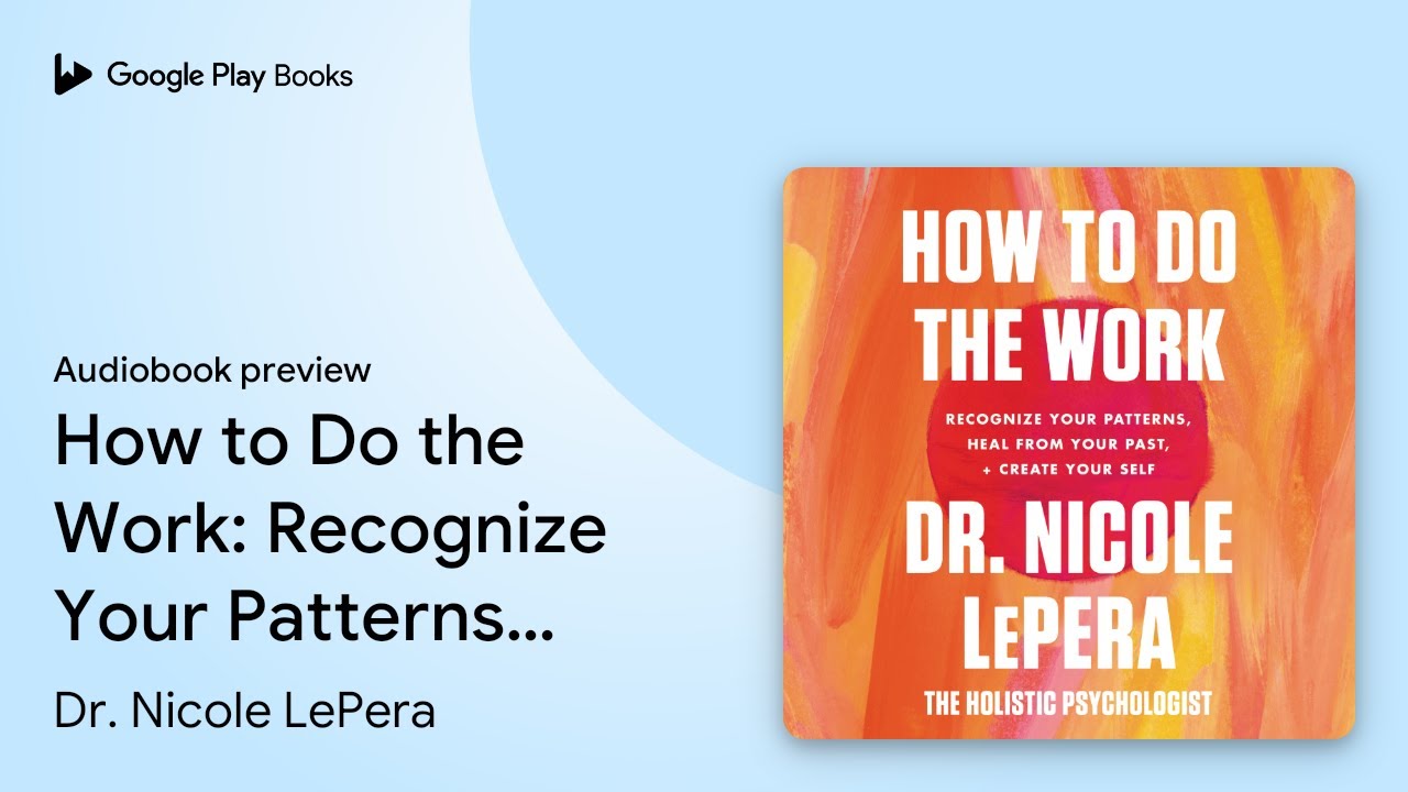 How to Do the Work: Recognize Your Patterns,… by Dr. Nicole LePera · Audiobook preview