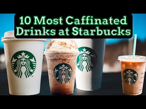 Starbucks Most Caffeinated Drinks