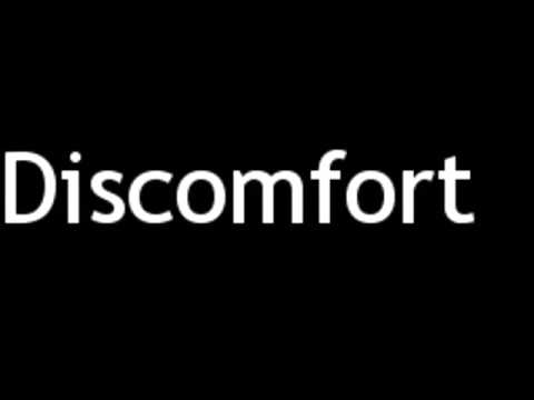 How to Pronounce Discomfort
