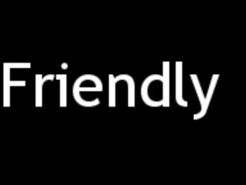 How to Pronounce Friendly