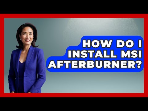 How Do I Install MSI Afterburner? - The Hardware Hub