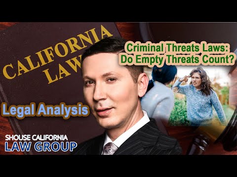 Criminal Threats laws: Do empty threats count? (Legal Analysis)