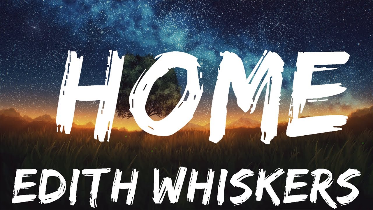 Edith Whiskers - Home (Lyrics) | BABEL  | 30mins - Feeling your music