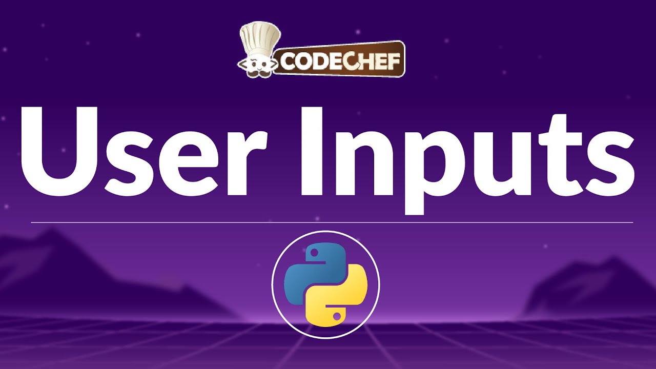 User Input in Python | Python Basics Tutorial | CodeChef