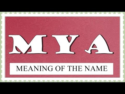 MEANING OF THE NAME MYA, FUN FACTS, HOROSCOPE