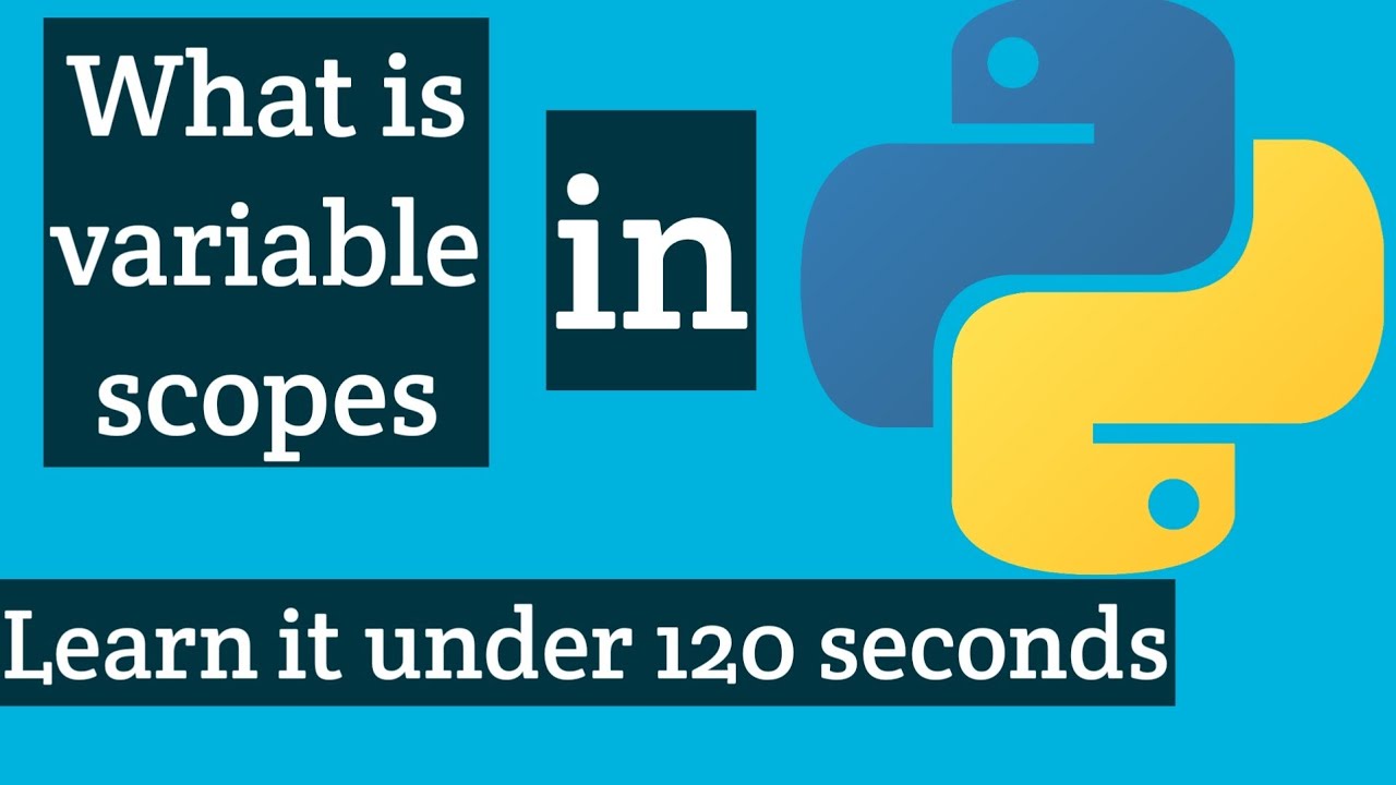 Variable Scope in python explained in 120 seconds!
