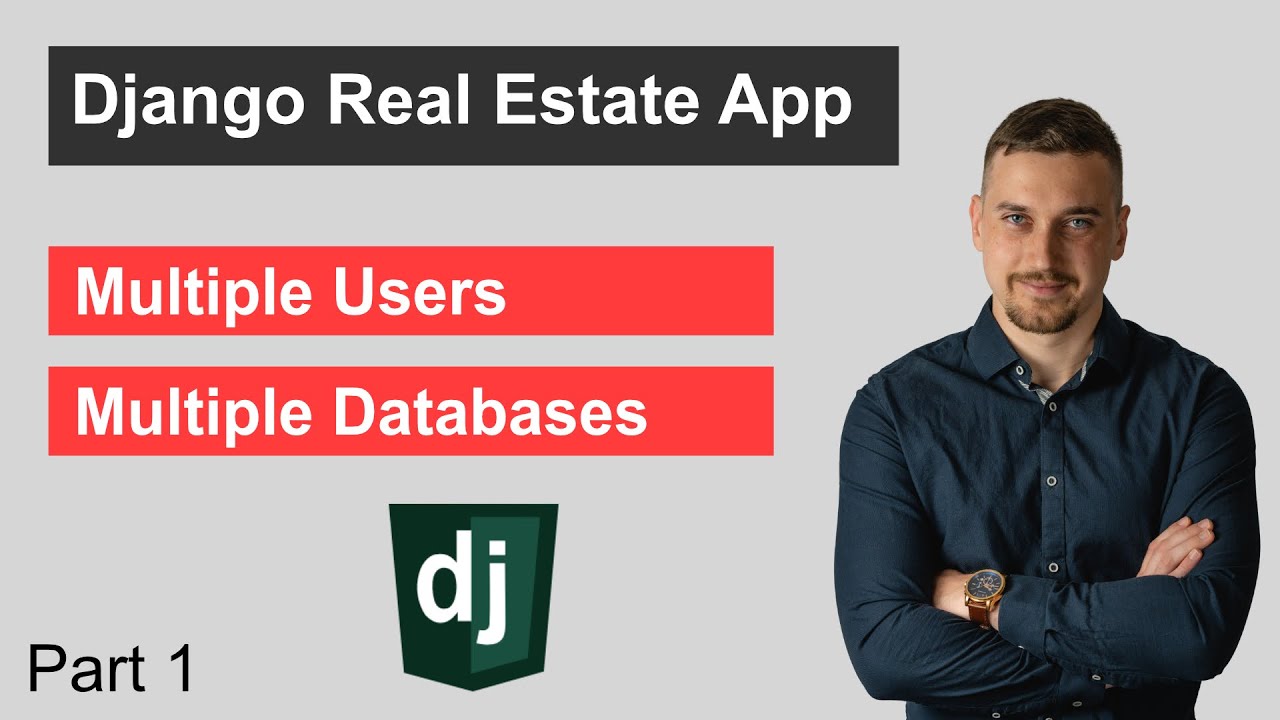 Django Real Estate App Using Multiple Users & Databases - Part 1 | Overview