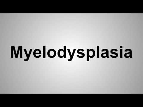 How To Pronounce Myelodysplasia