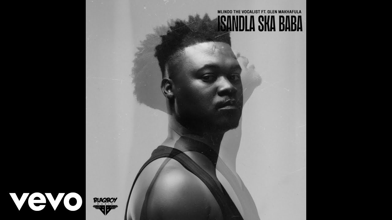 Lyrics & Translations of ISANDLA SKA BABA by Mlindo The Vocalist | Popnable