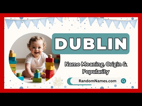Dublin - Baby Boy Name Meaning, Origin & Popularity - RandomNames.com