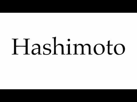 How to Pronounce Hashimoto