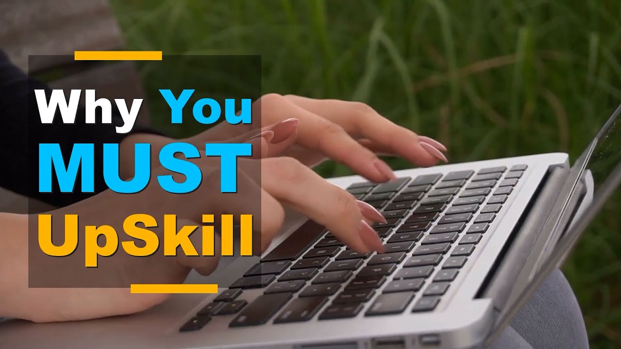 Why You MUST Upskill