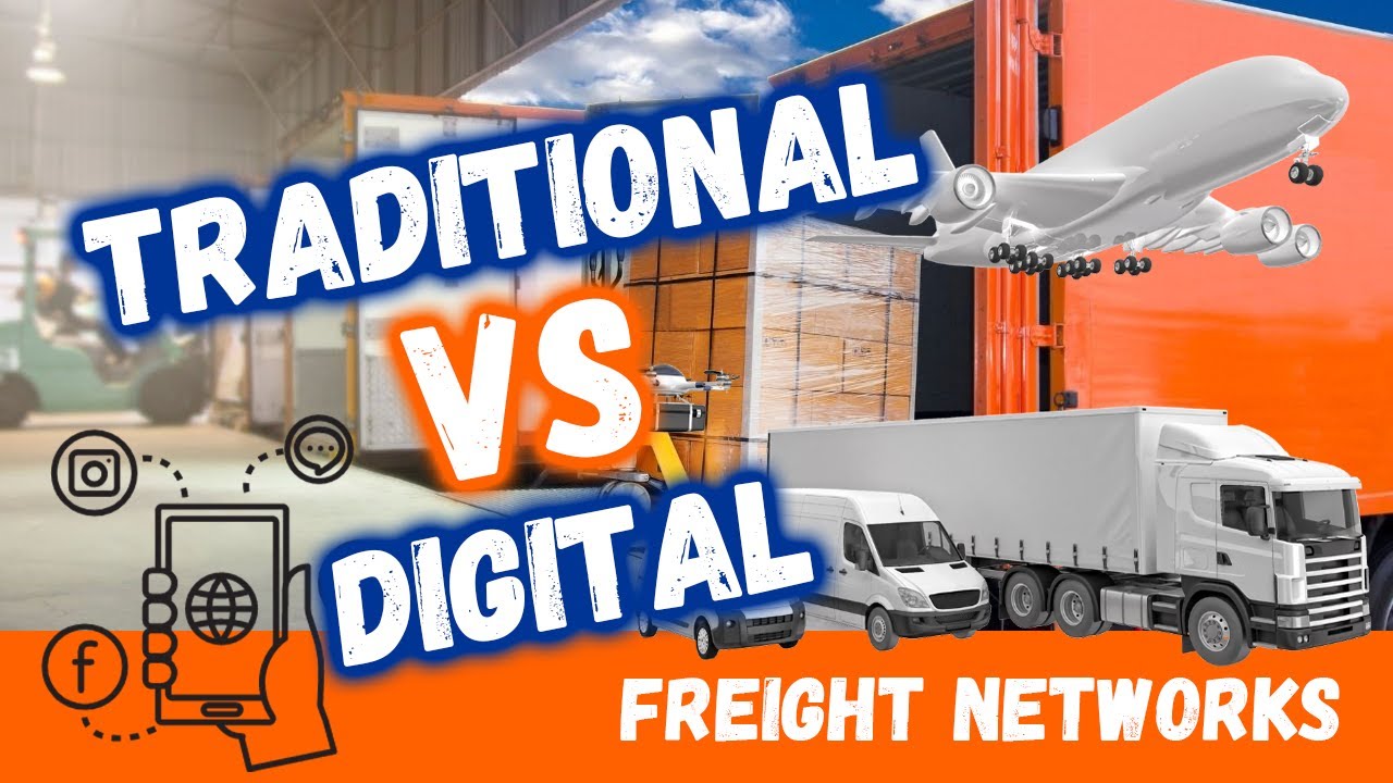Digital Freight Networks VS Traditional Freight Networks (Digitalization of Freight Networks)
