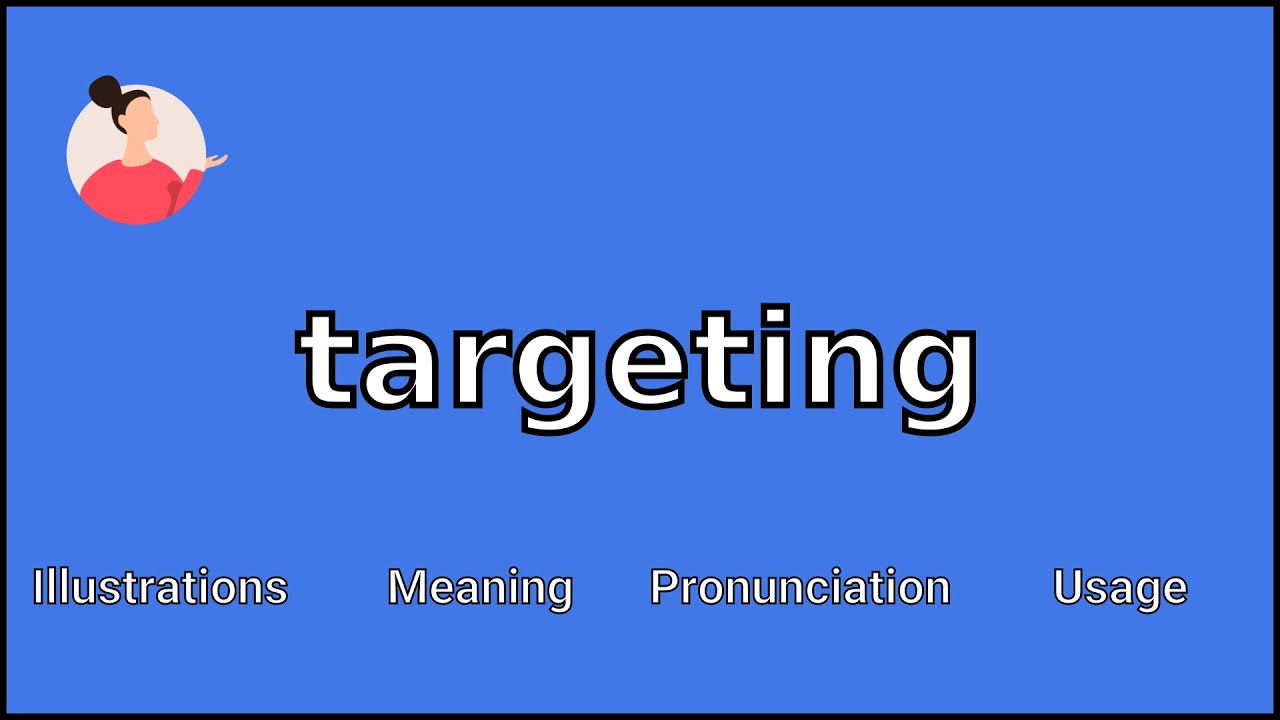 TARGETING - Meaning and Pronunciation