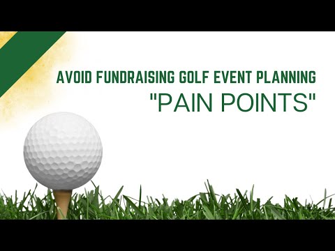 Avoid Fundraising Golf Event Planning "Pain Points"