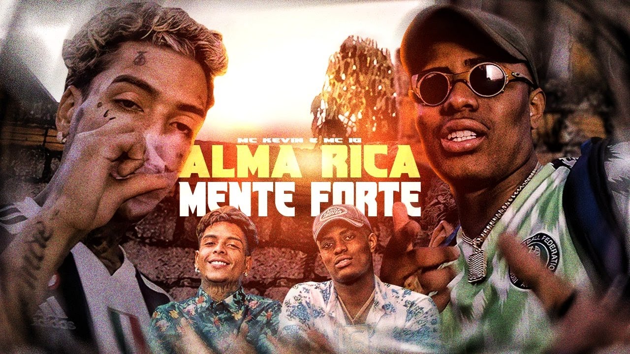 Alma Rica, Mente Forte by Mc Kevin & Mc Ig from Brazil | Popnable