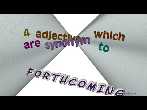 forthcoming - 4 adjectives which mean forthcoming (sentence examples)