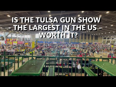 Is The Tulsa Gun Show - The Largest in the US - Worth it?