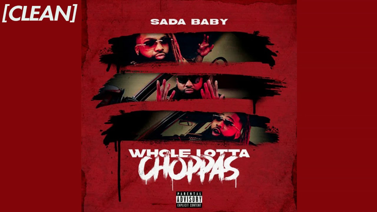 [CLEAN] Sada Baby - Whole Lotta Choppas