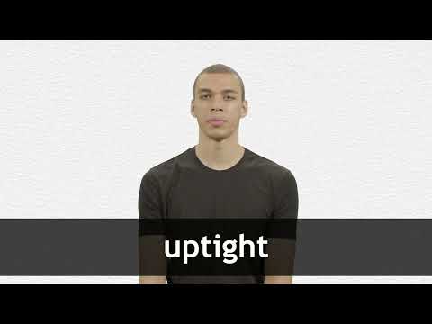 UPTIGHT definition and meaning | Collins English Dictionary
