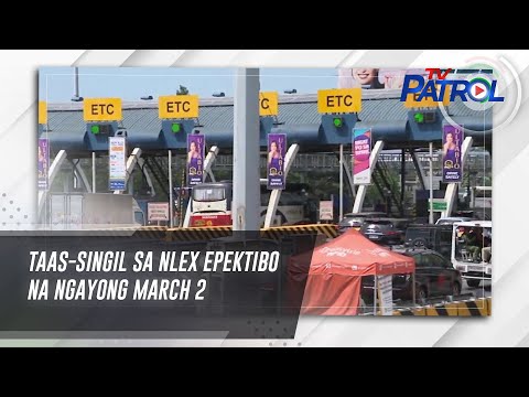 Taas-singil sa NLEX epektibo na ngayong March 2 | TV Patrol