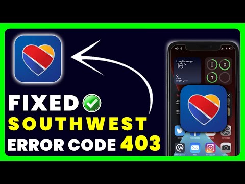 Southwest App Error 403: How to Fix Southwest App Error 403