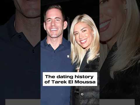 The dating history of Tarek El Moussa.