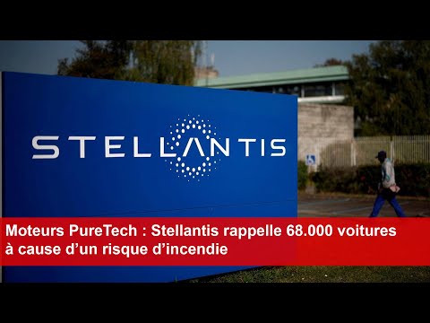 Moteurs PureTech : Stellantis rappelle 68.000 voitures à cause d’un risque d’incendie
