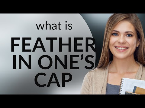 A Feather in Your Cap: Unveiling Idioms in English