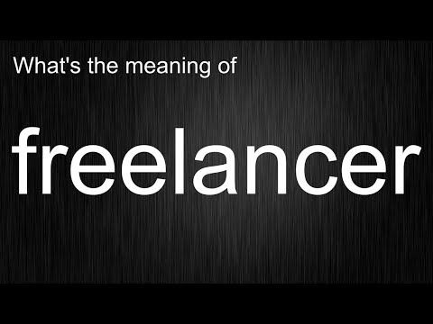 What's the meaning of "freelancer", How to pronounce freelancer?