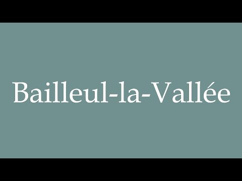 How to Pronounce ''Bailleul-la-Vallée'' Correctly in French