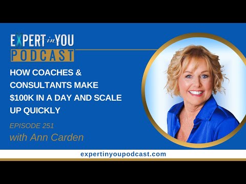 Episode 251 - How Coaches & Consultants Make $100k in a Day and Scale Up Quickly