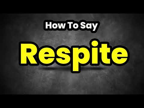 How To Pronounce Respite? (CORRECTLY) Meaning & Pronunciation