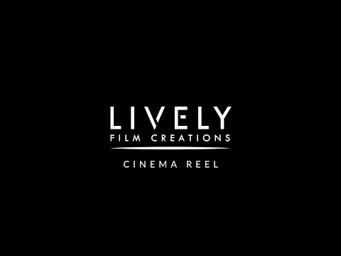 2023 Cinema Reel | Lively Film Creations Inc
