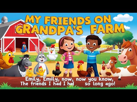 My Friends on Grandpa’s Farm - Fun Kids Song!