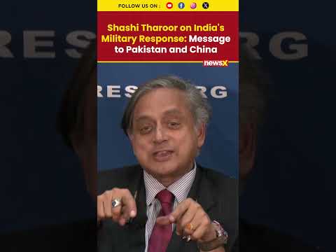 Shashi Tharoor: India's Military Response to Pakistan and Its Message to China