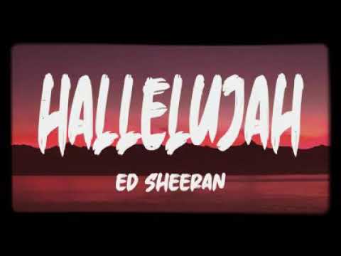 Ed Sheeran - Hallelujah (Lyrics)
