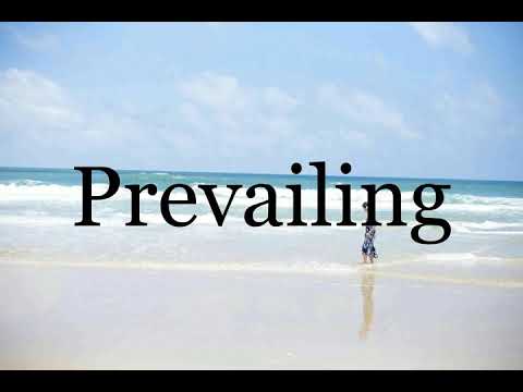 How To Pronounce Prevailing🌈🌈🌈🌈🌈🌈Pronunciation Of Prevailing
