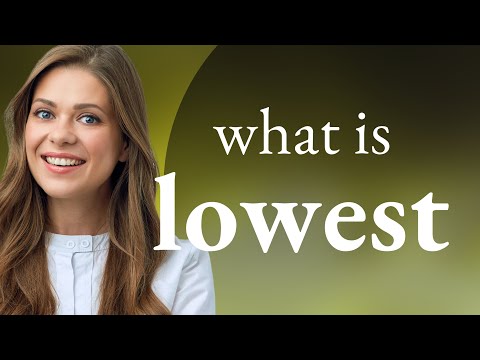Lowest — what is LOWEST meaning
