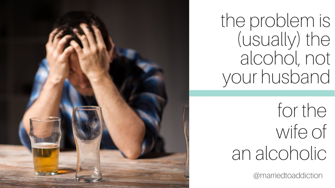 Episode 66: The Problem is (usually) the Alcohol, Not Your Husband | Married to Addiction